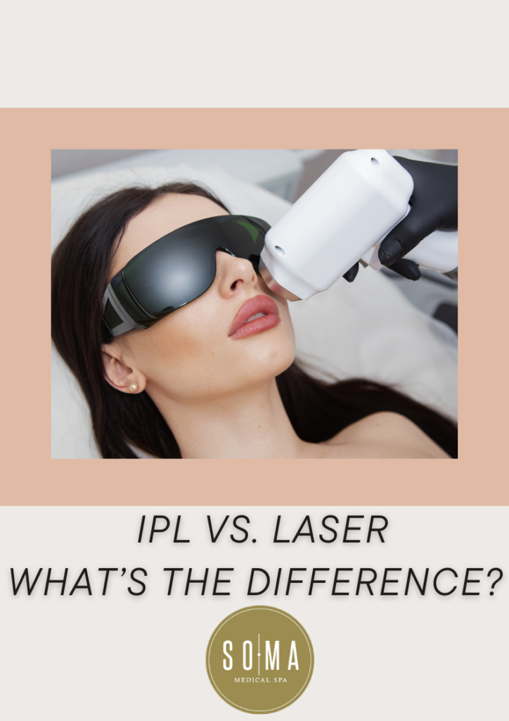 IPL vs. Laser What’s the Difference | Soma Medical Spa